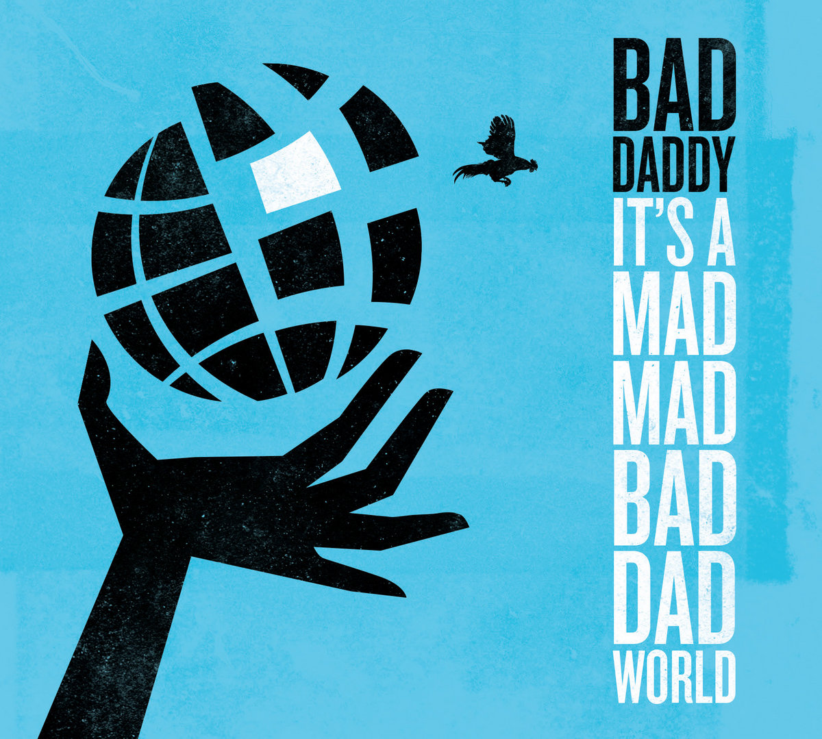 It's a Mad Mad Bad Dad World | Bad Daddy
