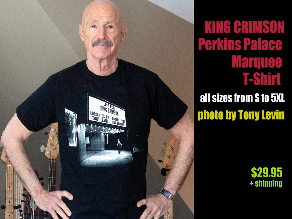 Perkins Palace Marquee - King Crimson T-Shirt (Photo by Tony Levin ...