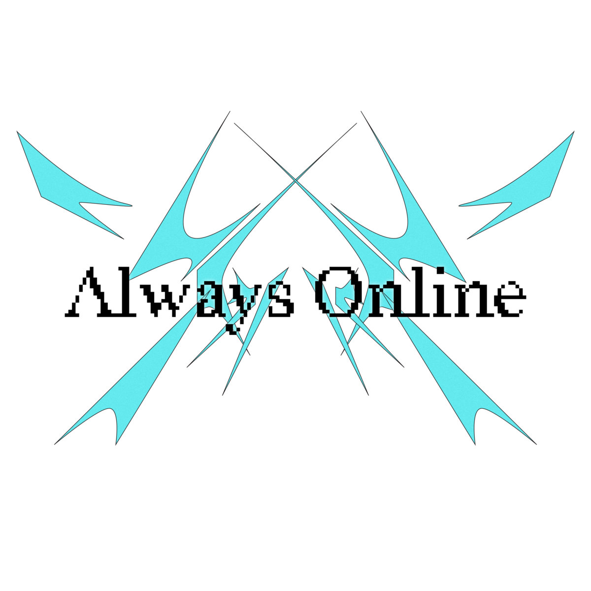 Terminally Online | Always Online
