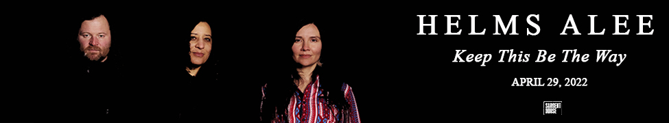 Keep This Be the Way | Helms Alee