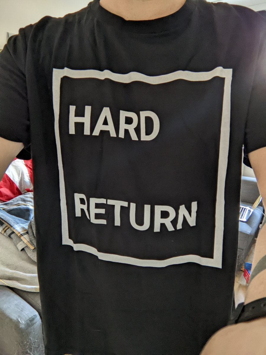 HARD RETURN SHIRTS – AVAILABLE VIA TEEMILL | Hard Return