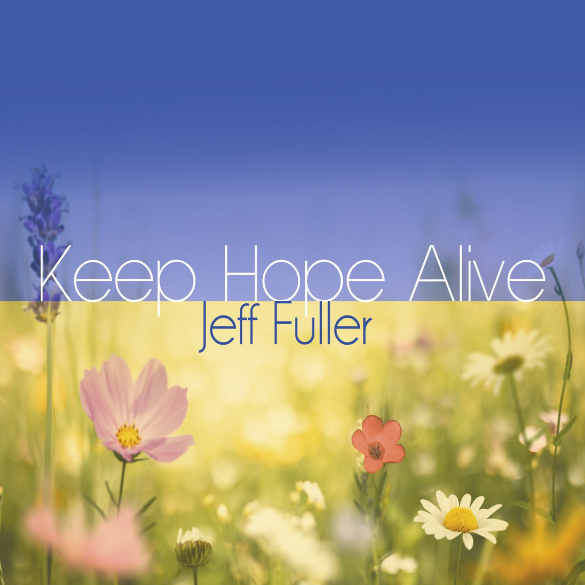 Keep Hope Alive | Jeff Fuller