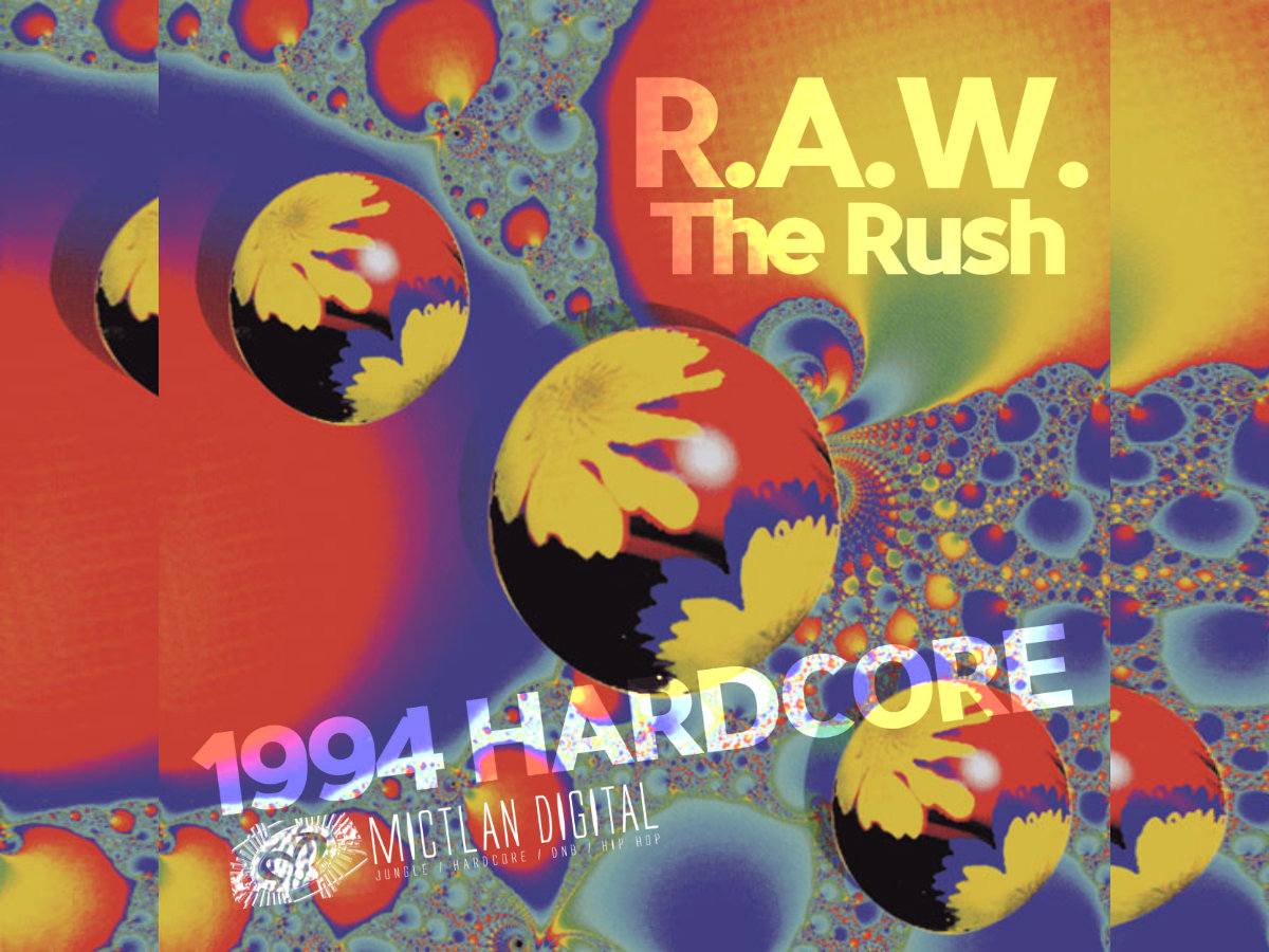 The Rush (1994 RaveCore) | R.A.W.