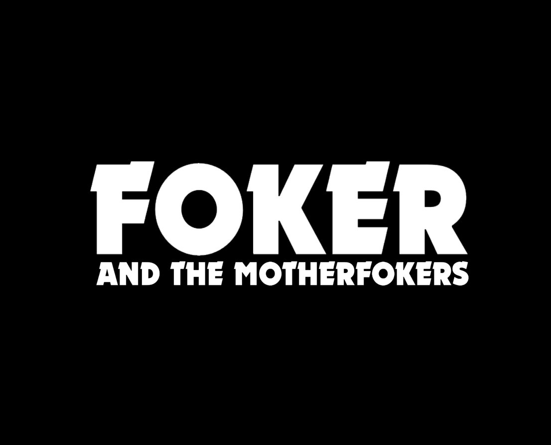 Madrugada, locura y más deformidades... | Foker And The Motherfokers