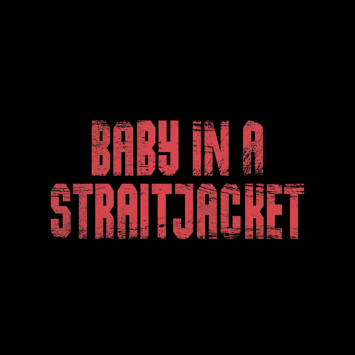Baby in a Straitjacket | Baby in a Straitjacket