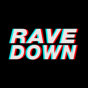 Music | Rave Down