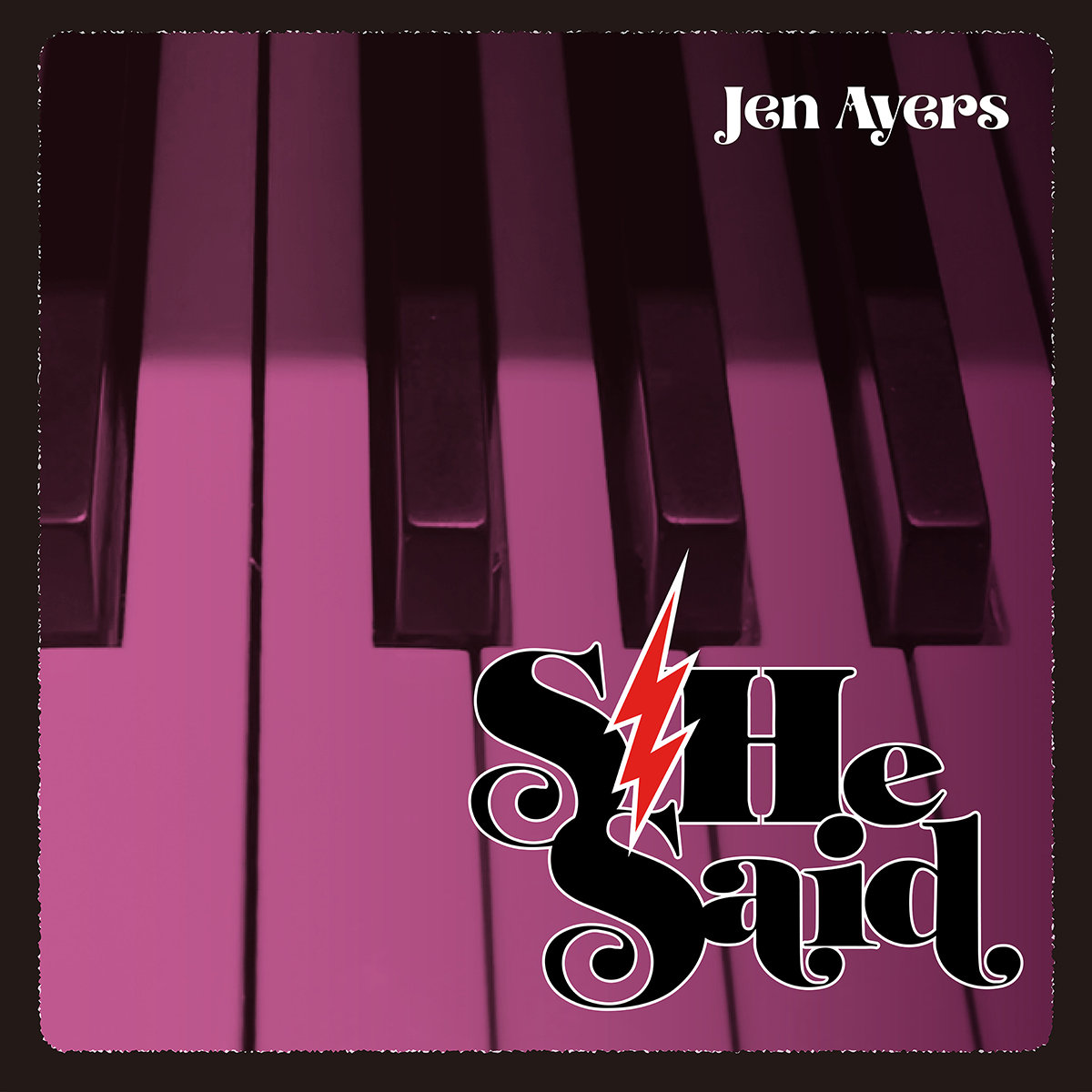 SHe Said | Jen Ayers