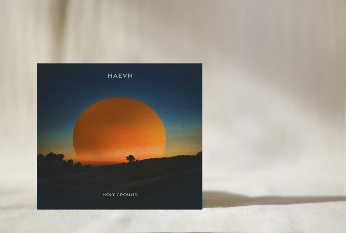 Holy Ground | HAEVN