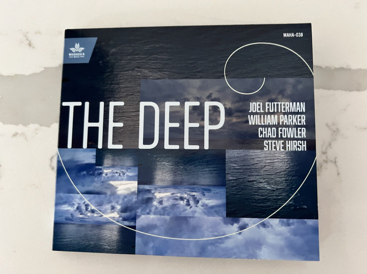 The Deep | Joel Futterman, William Parker, Chad Fowler, Steve Hirsh ...