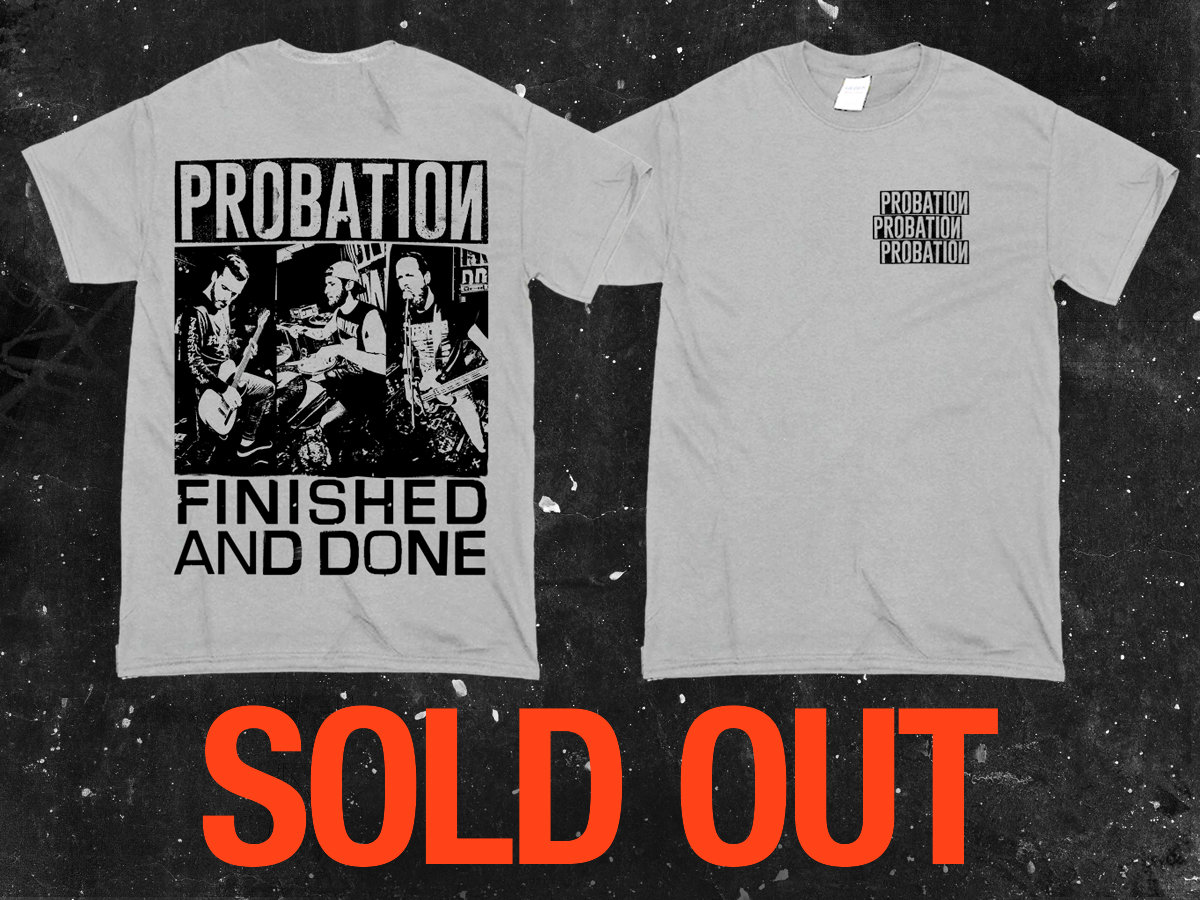 PROBATION - SHIRT FINISHED AND DONE | PROBATION