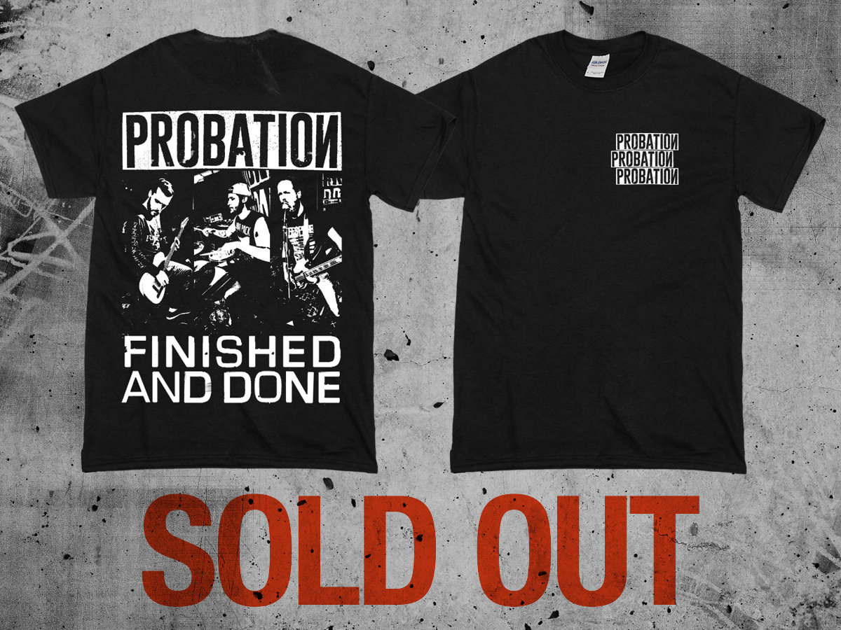 PROBATION - SHIRT FINISHED AND DONE | PROBATION