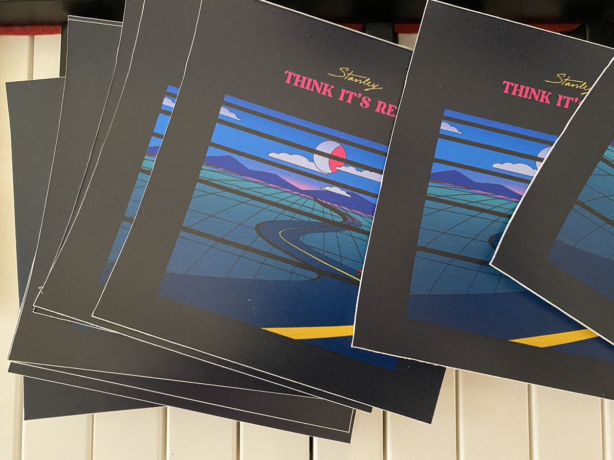 Think It's Real | Stanley