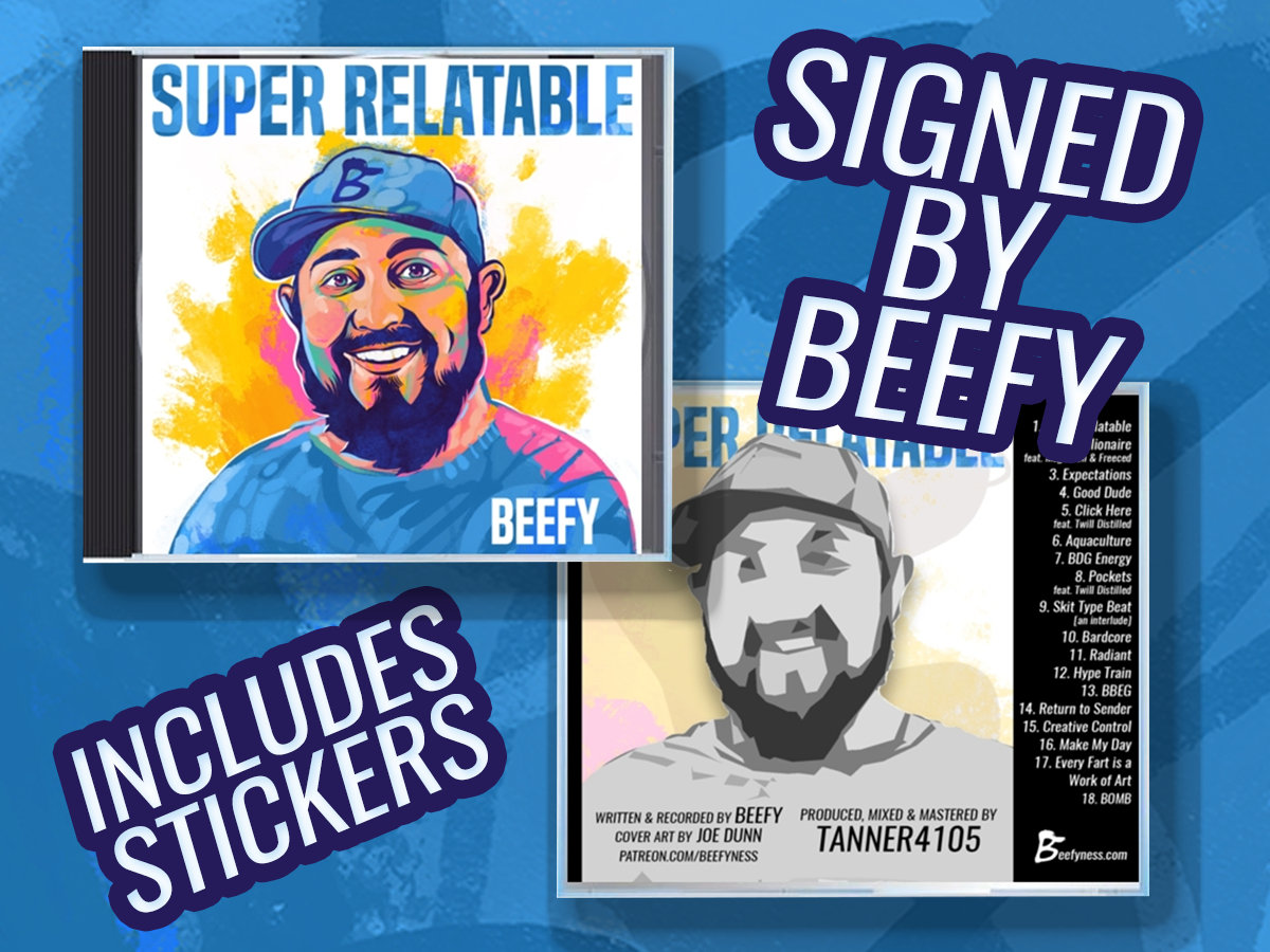 Super Relatable | Beefy