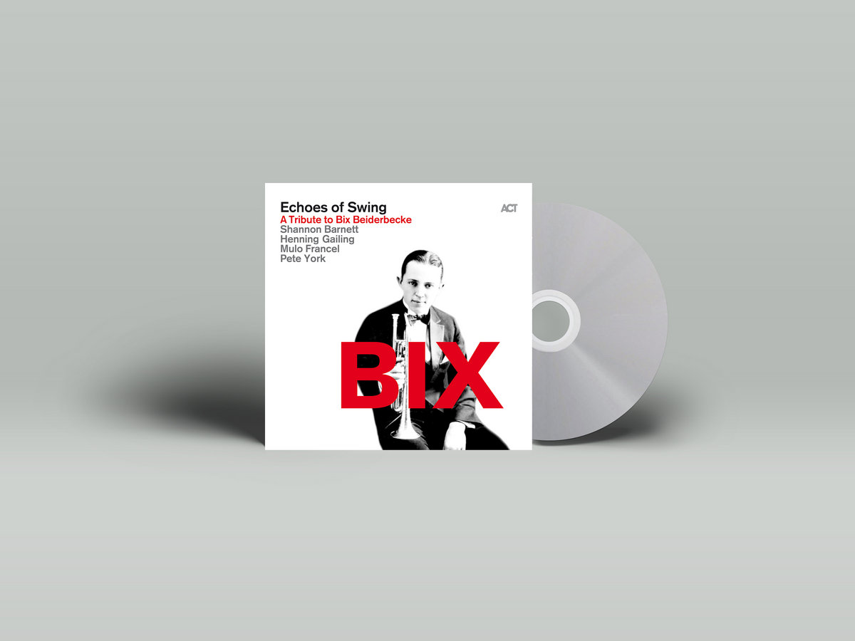 BIX (A Tribute to Bix Beiderbecke) | Echoes of Swing | ACT Music