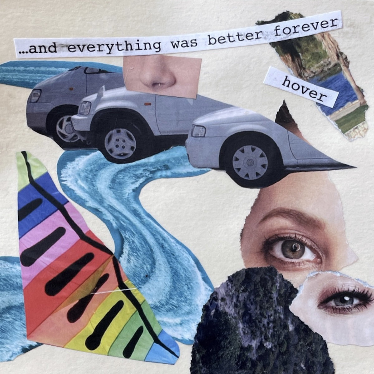 ...And Everything Was Better Forever | Hover