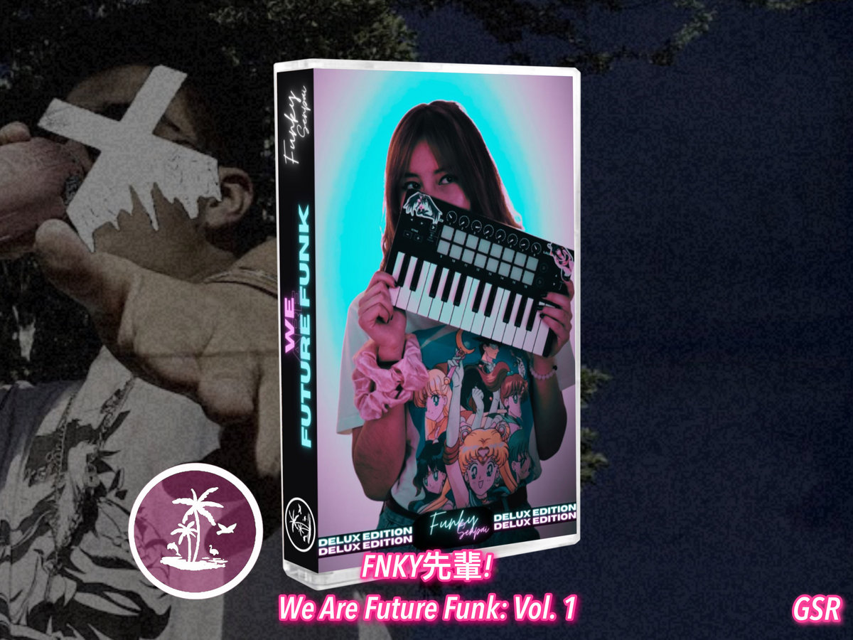 We Are Future Funk: Vol.1 | FNKY先輩! | GULF SPA RECORDS [CLOSED]
