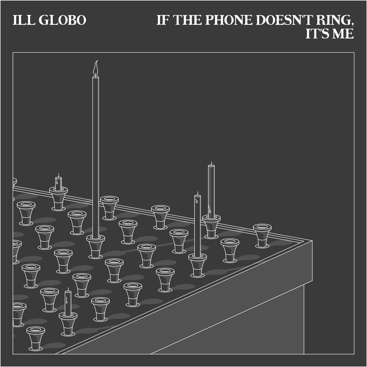If The Phone Doesn't Ring, It's Me | Ill Globo