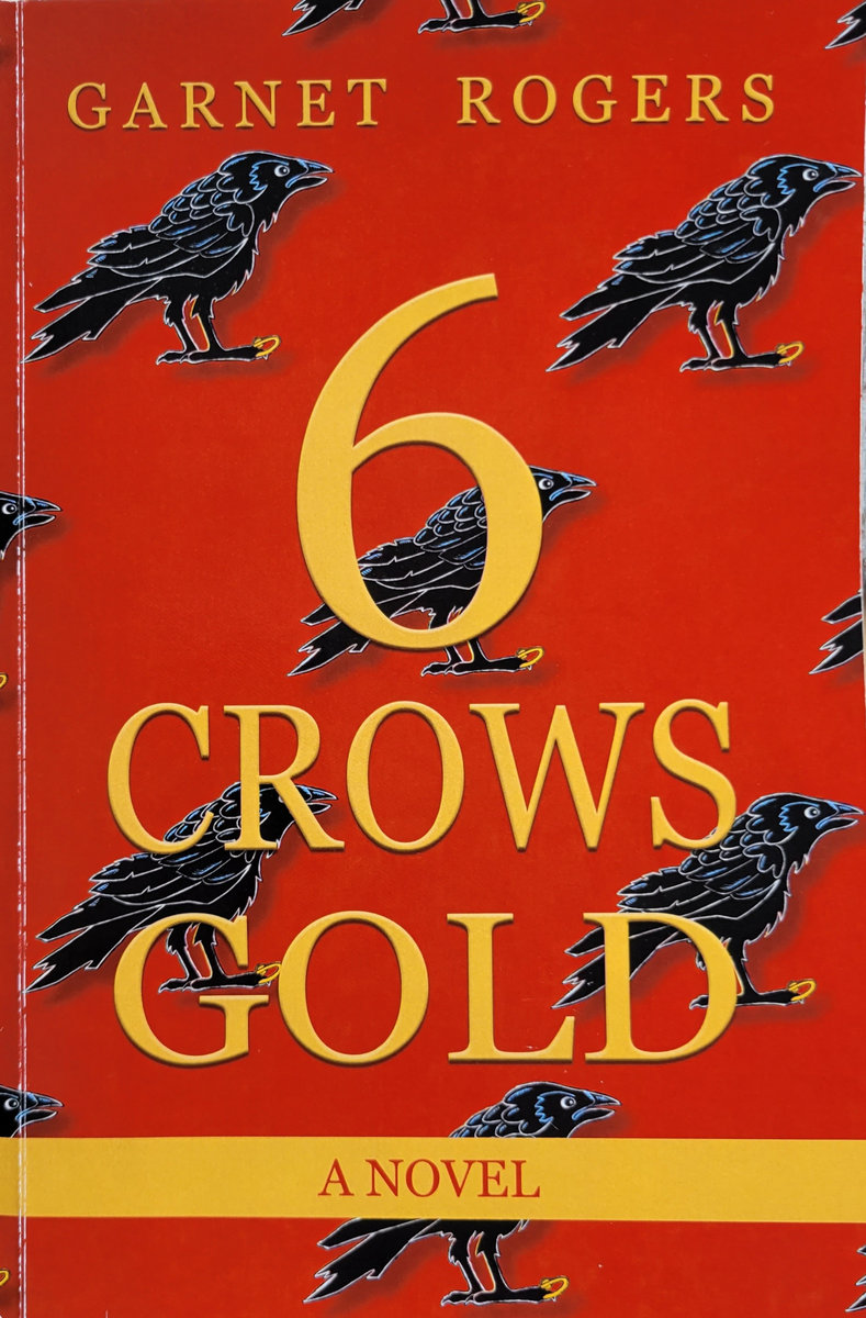 Digital eBook - 6 Crows Gold | Garnet Rogers
