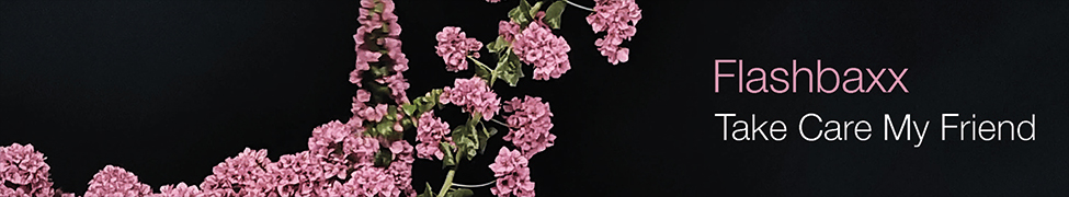 Take Care My Friend | Flashbaxx