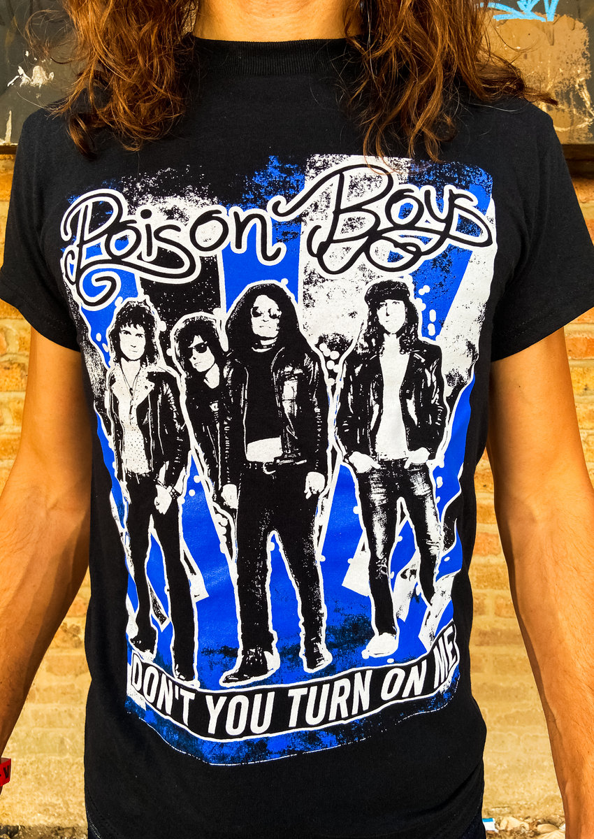 "Don't You Turn on Me" Shirt | Poison Boys