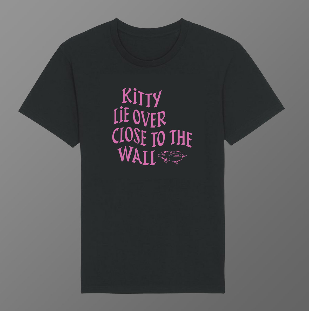 'Kitty Lie Over Close to the Wall' Limited Run | The Mary Wallopers