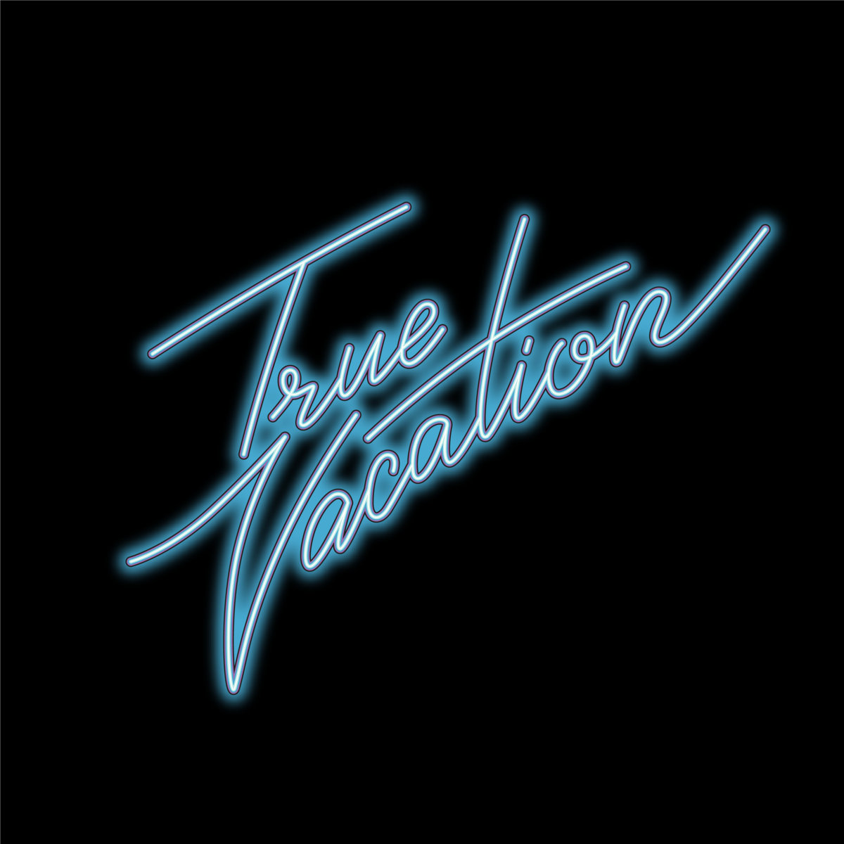 Everything's Just Fine (Single Edition) | True Vacation