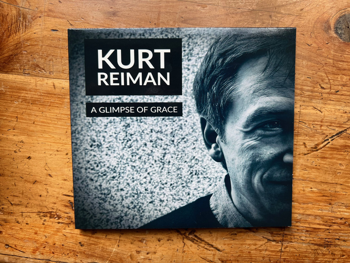 A Glimpse of Grace | Kurt Reiman