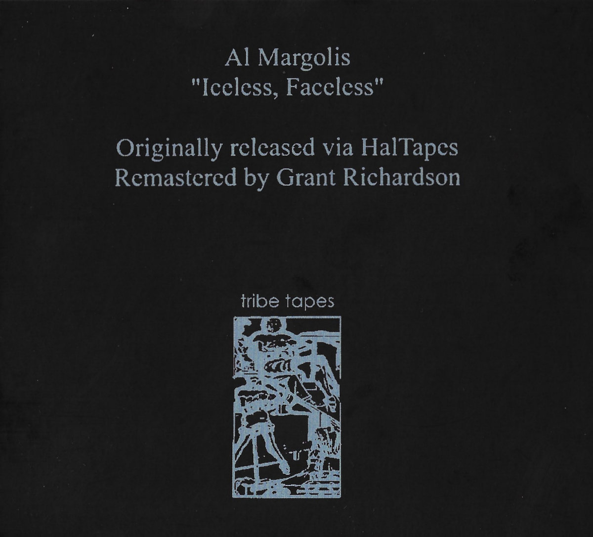Iceless, Faceless | Al Margolis | Tribe Tapes