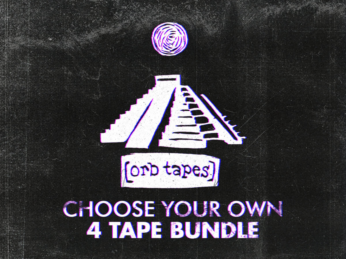 Choose your own 4 tape bundle | Orb Tapes