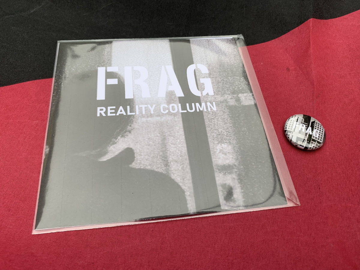 Reality Column | FRAG | Sterile Records