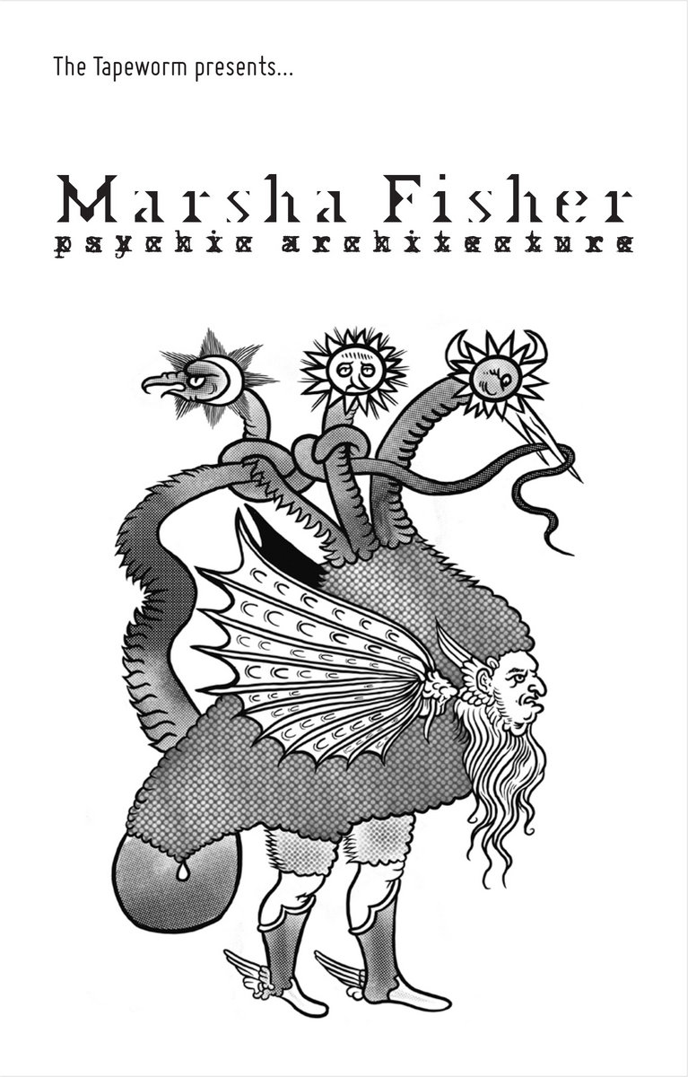 Psychic Architecture | Marsha Fisher | The Tapeworm
