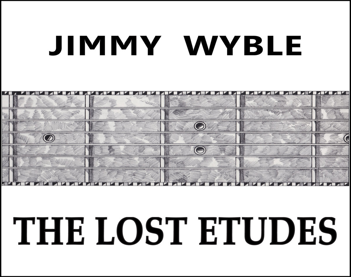 “The Lost Etudes” | Jimmy Wyble