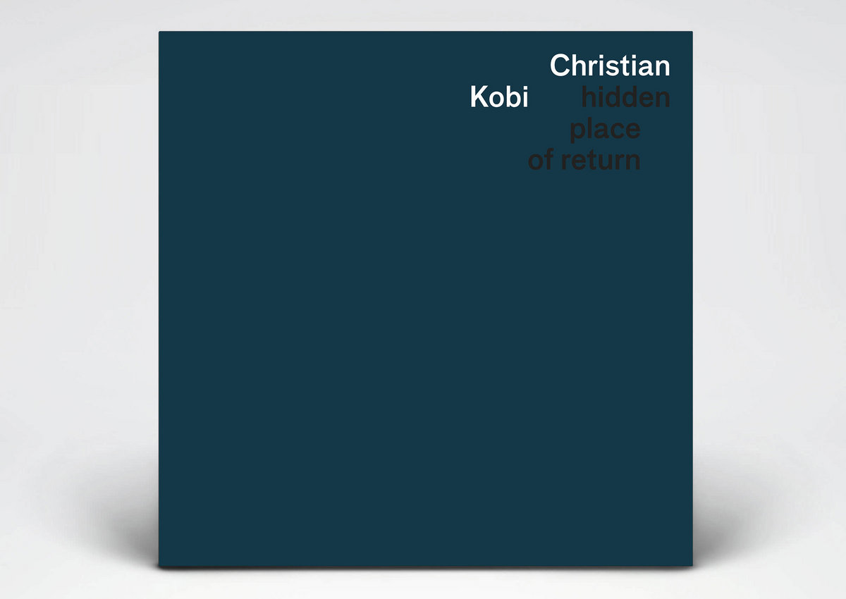 hidden place of return | Christian Kobi | Cubus Records