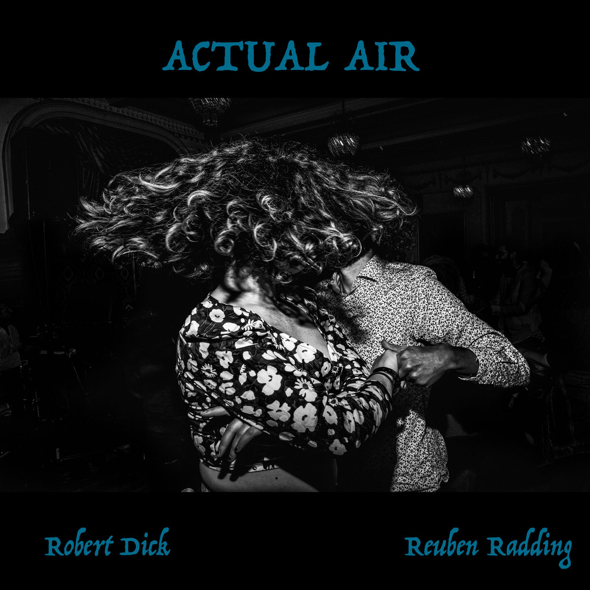 Actual Air | Robert Dick / Reuben Radding