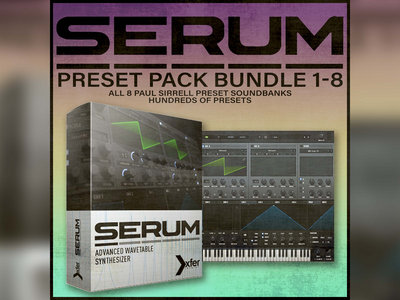 Paul Sirrell - Serum Preset Pack Bundle (1-8) | Paul Sirrell