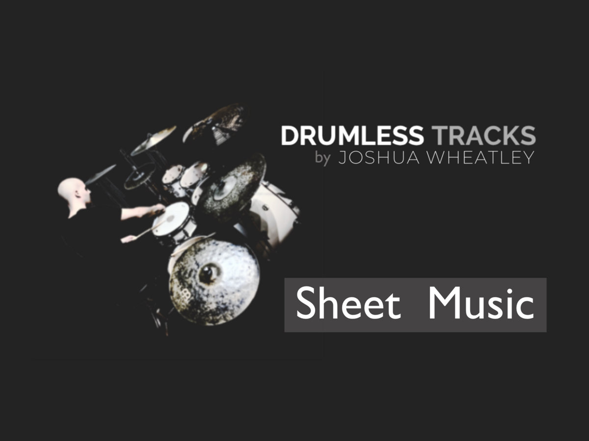 DRUMLESS TRACKS Digital Sheet Music Book (PDF) | Joshua Wheatley