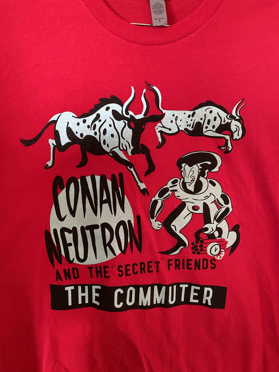 The Commuter T Shirt Art By Rick Froberg Conan Neutron The Secret