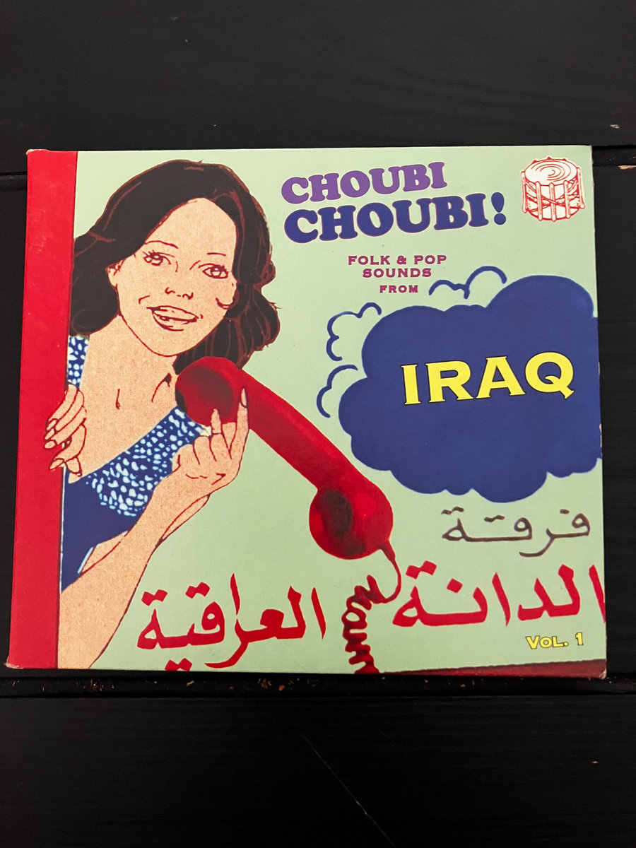 Choubi Choubi! Folk And Pop Songs From Iraq | Various Artists | Sublime ...