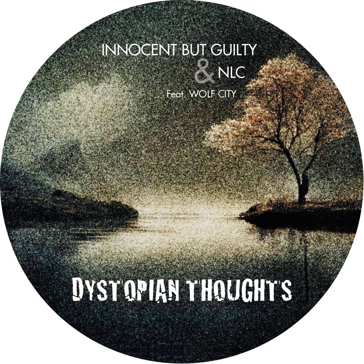 DYSTOPIAN THOUGHTS | INNOCENT BUT GUILTY & NLC Feat. WOLF CITY ...