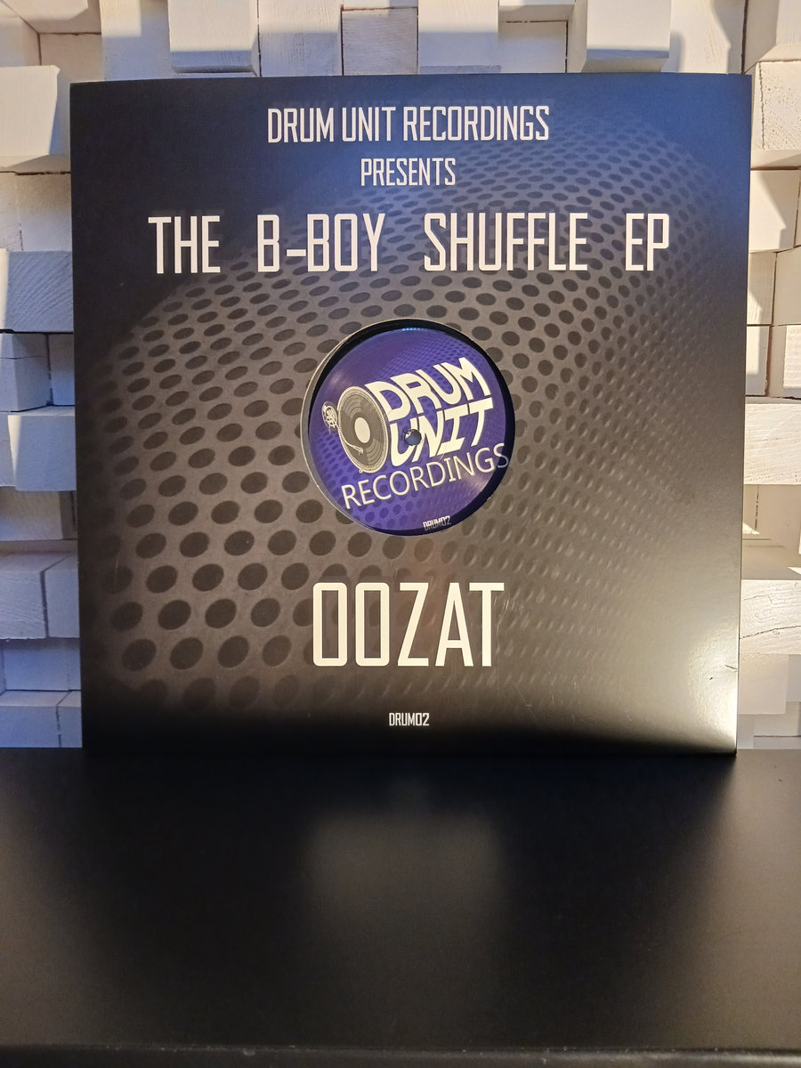 B-Boy Shuffle E.P | OOZAT (Lee Hutcheon) | DRUM UNIT RECORDINGS