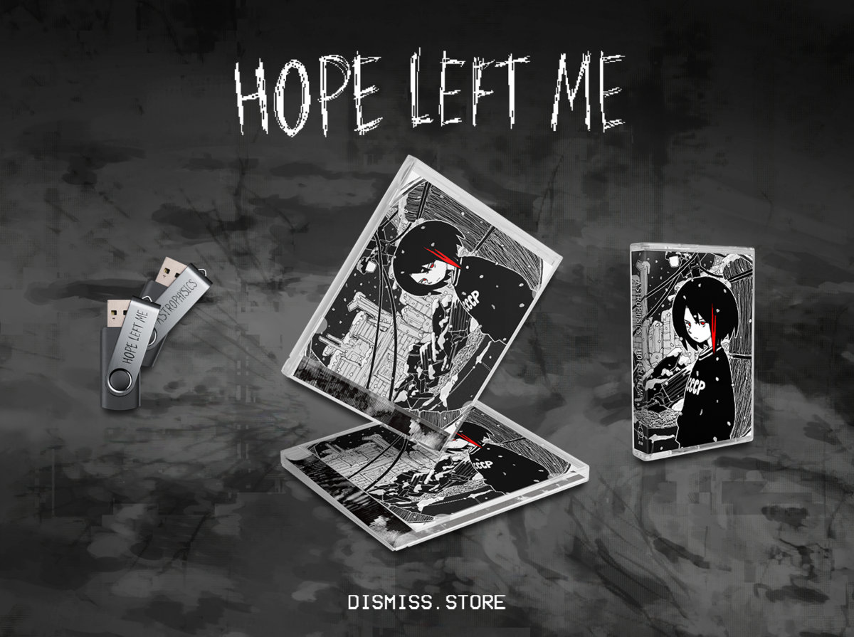 Hope Left Me | Astrophysics | Dismiss Yourself
