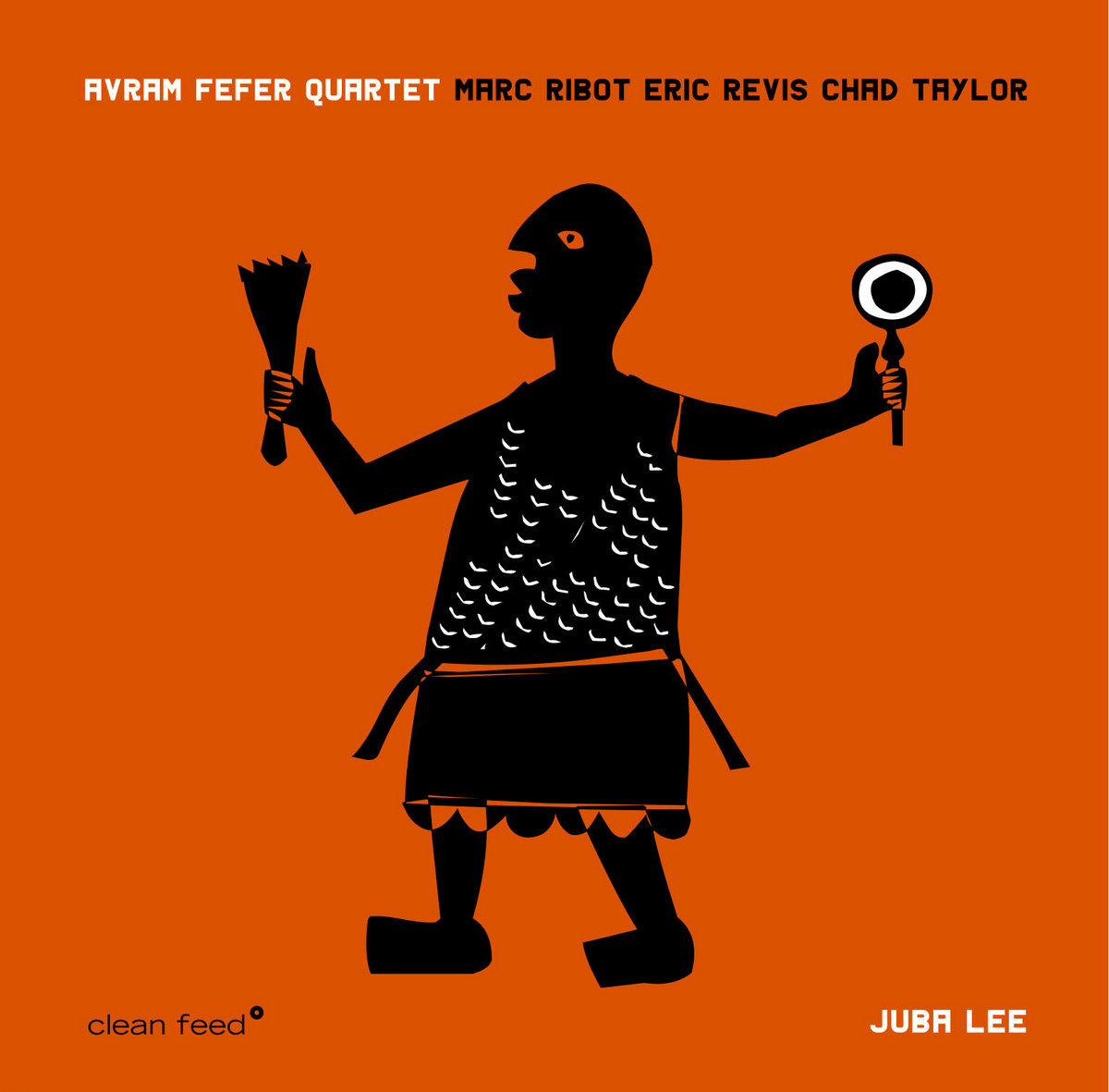 Juba Lee | Avram Fefer, Marc Ribot, Eric Revis, Chad Taylor | Avram Fefer