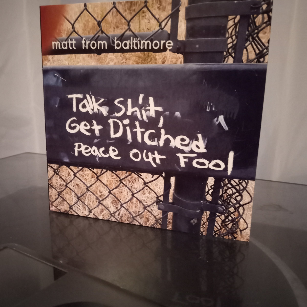 Talk Shit, Get Ditched | Matt from Baltimore