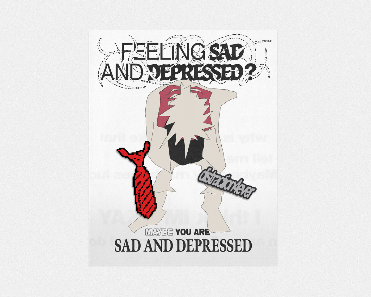 Sad Poster + Stickers Bundle | distraction4ever