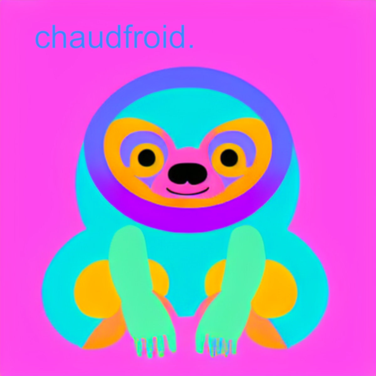 sloth enough for now | chaudfroid.