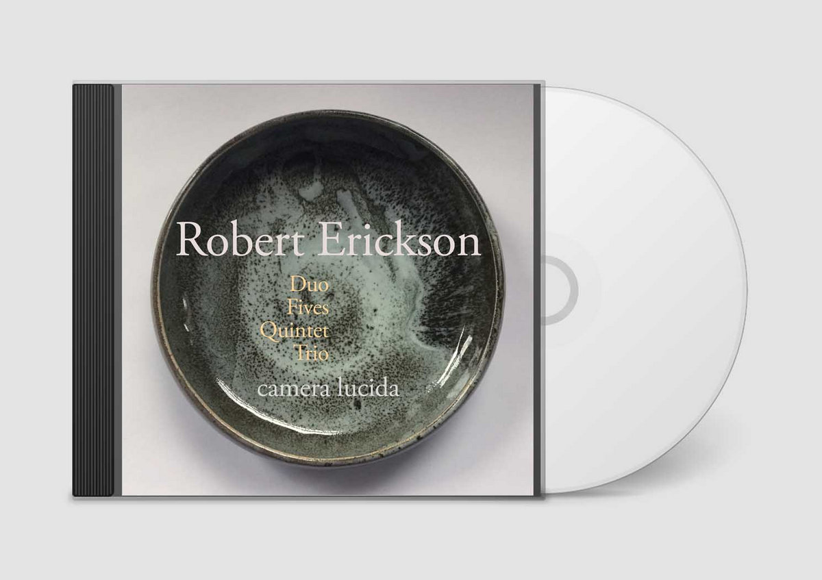 Robert Erickson: Duo, Fives, Quintet, Trio | Camera Lucida | New World ...
