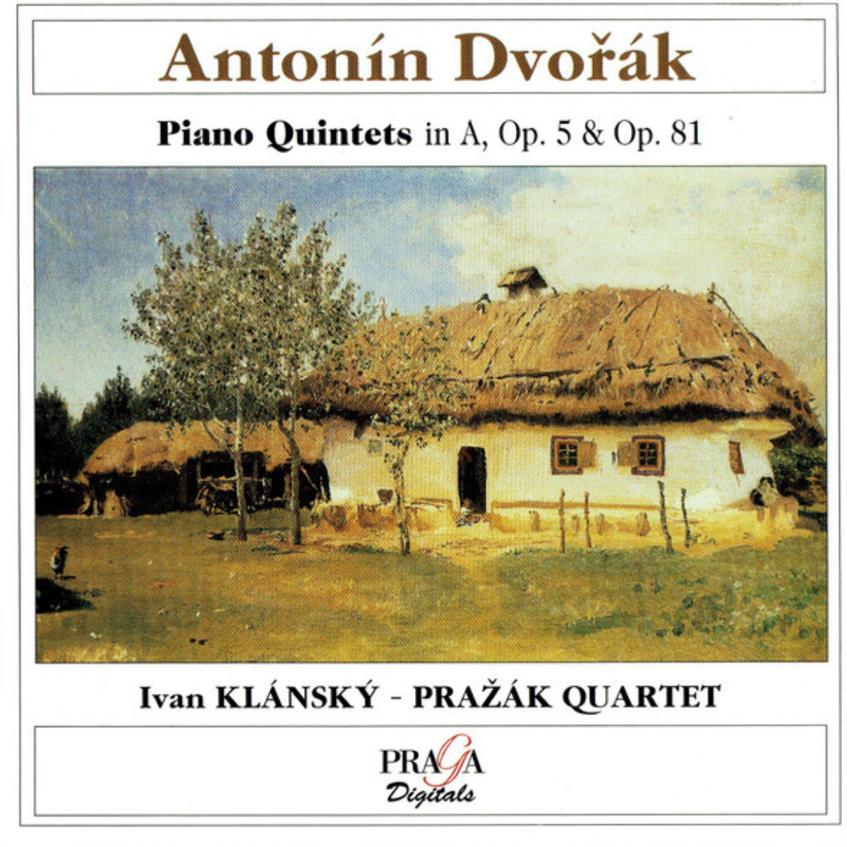 Antonín Dvorák: Piano Quintets Nos. 1 & 2 | Pražák Quartet, Ivan Klánský | Prazak Quartet