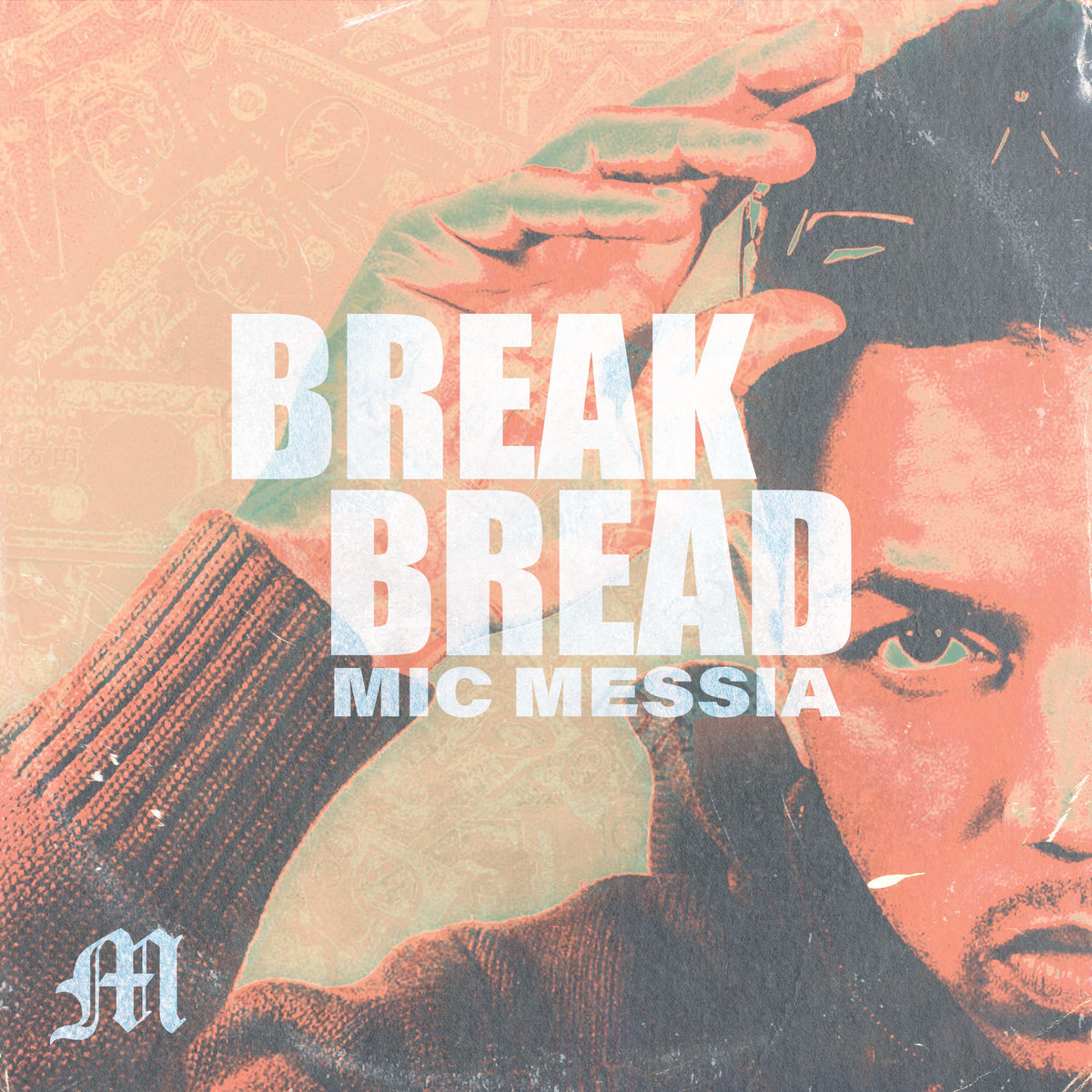 Break Bread (Full EP) | Mic Messia