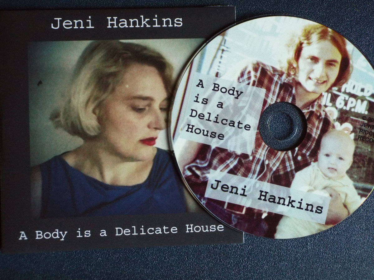 A Body is a Delicate House | Jeni Hankins