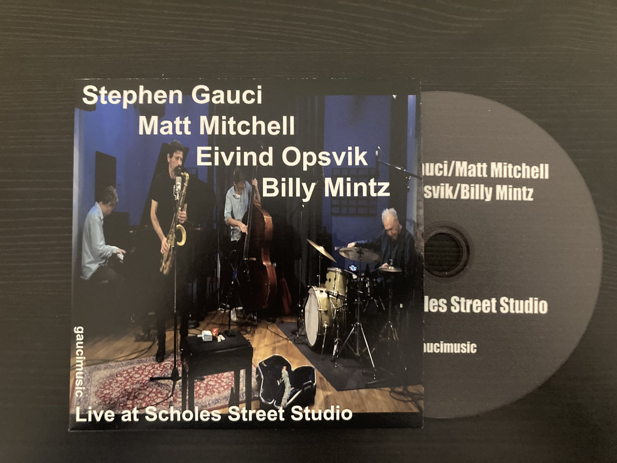 Stephen Gauci/Matt Mitchell/Eivind Opsvik/Billy Mintz, Live at Scholes ...